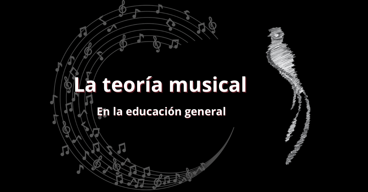 La teoría musical en las escuelas de educación general – Cielito Arte